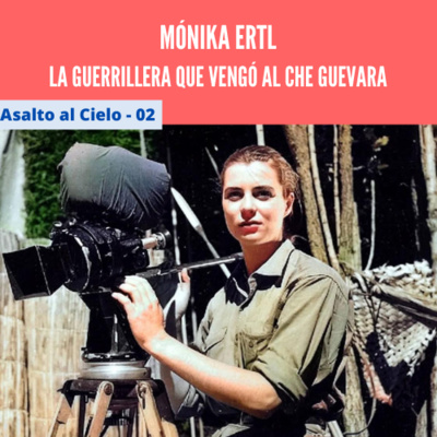 Mónika Ertl, la guerrillera que vengó al Che Guevara – Asalto al Cielo ...