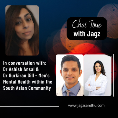 Episode 5 Chai Time with Jagz in Conversation with Dr Ashish Ansal & Dr ...