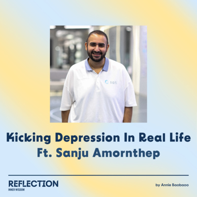 Ep 02. Kicking Depression In Real Life Ft. Sanju Amornthep by ...