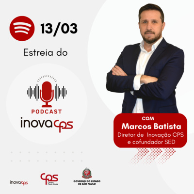 EP001 - Episódio de estréia do PODCAST INOVACPS by INOVA CPS Podcast