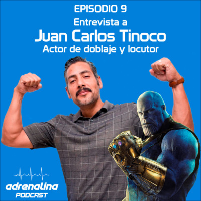 Ep. 9: Entrevista a Juan Carlos Tinoco by Adrenalina Podcast