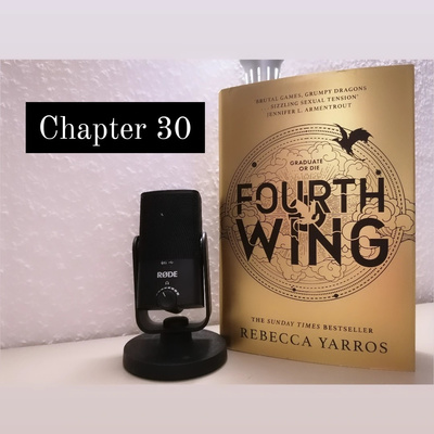 1.30 - Fourth Wing Chapter 30 by Fourth Wing