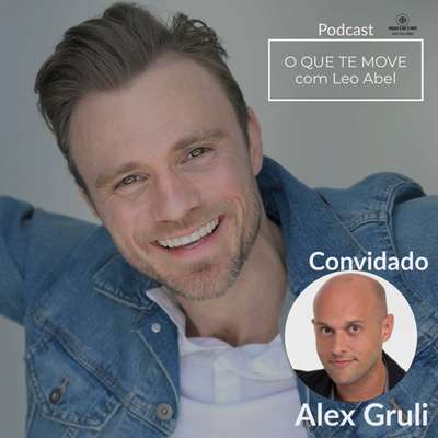 26. Alex Gruli: Ator e Fundador da festa Gambiarra by O QUE TE MOVE com ...