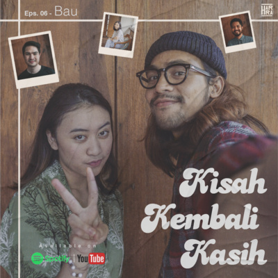 KISAH KEMBALI KASIH — Eps. 06: Bau by TEMPAT KAMI