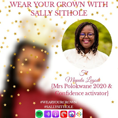 How to build your Confidence with Mapula Legodi by Wear Your Crown With ...