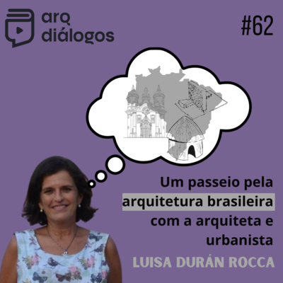 Episódio #62 - Um passeio pela arquitetura brasileira com a arquiteta e ...