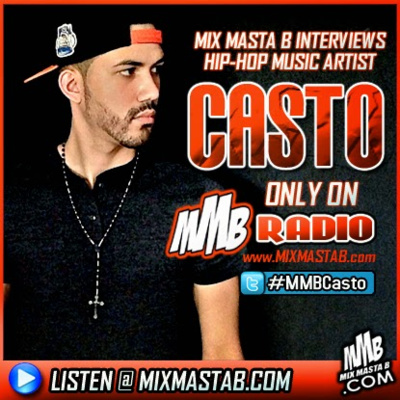 Mix Masta B Interviews Hip-Hop Artist Casto on MMB Radio by MMB Radio ...