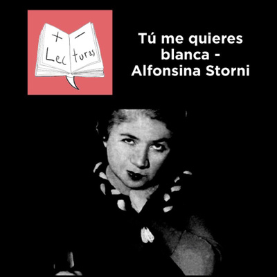 Tú me quieres blanca, un poema de Alfonsina Storni, interpretado por ...