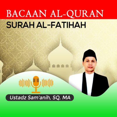 Bacaan Al-Quran Surah Al-Fatihah - Ustadz Sam'anih, SQ. MA by Masjid Al ...