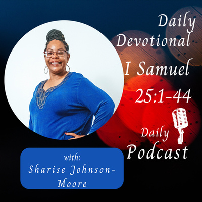 Daily Devotional - I Samuel 25:1-44-David & Nabal’s Wife; Abigail Feeds ...