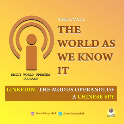 July 26 - World Updates - LinkedIn The Modus Operandi Of A Chinese Spy ...