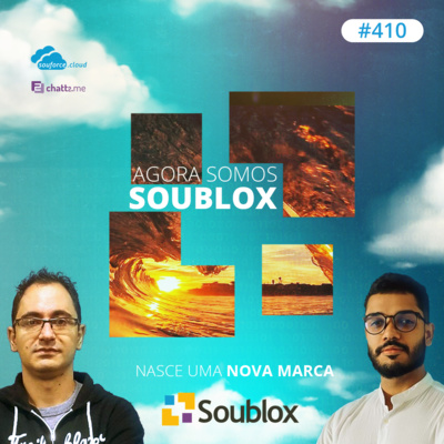 #410 - Agora somos Soublox by souforce.cloud