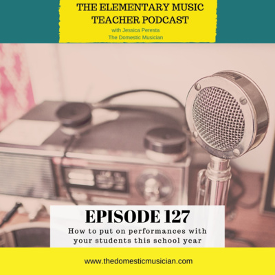 127- How to put on performances with your students this school year by ...