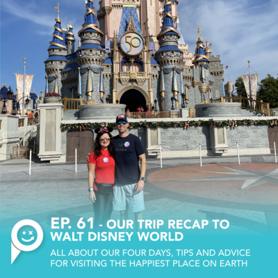(Ep. 61) Our Trip Recap to Walt Disney World: All About Our Four Days ...