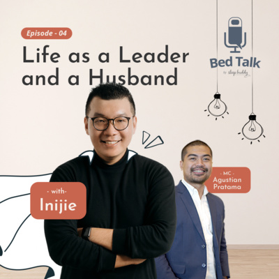Episode 004 - Life as Leader and Husband by Bed Talk