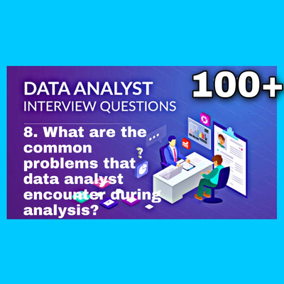 Data analyst QnA : 8. What are the common problems that data analysts ...