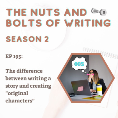 EP 195: The difference between writing a story and creating "original characters" by The Nuts ...