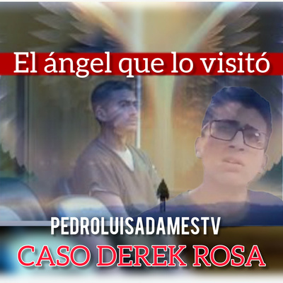 Caso Derek Rosa : El misterioso angel que le visitó antes del hecho by ...