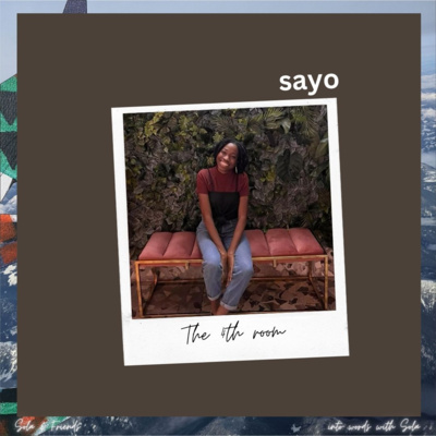 The 4th room (as told by Sayo Olowo-Ake) – ...into words with Sola ...