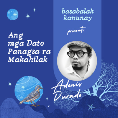 Adonis Durado I Ang mga Dato Panagsa ra Makahilak by Basabalak Kanunay