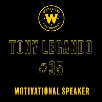 #35 Tony Legando by Wrestling Philosophy Show
