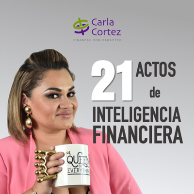 21 Actos de Inteligencia Financiera by Carla Cortez