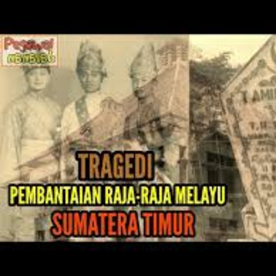 Di balik pembantaian Raja-Raja dan Kaum Bangsawan Melayu Di Sumatera ...