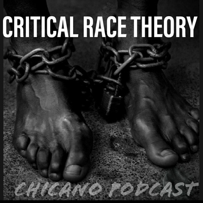 Critical Race Theory by CHICANO