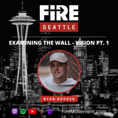 Examining the Wall (Vision Pt. 1) by Ryan Rhodes | Fire Movement – The ...