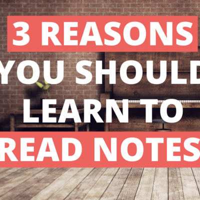 3 Reasons Why You Should Learn To Read Notes! by Parker Music Academy