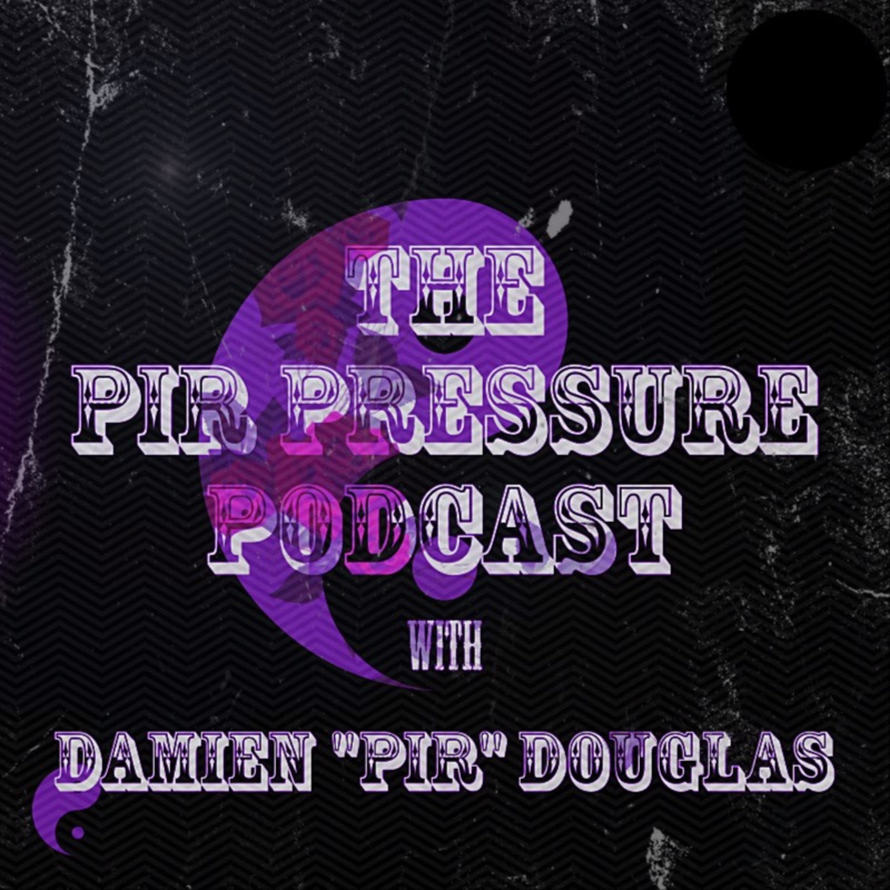 EP. 2: Is Kendrick Lamar Enlightened? by THE PIR PRESSURE PODCAST with Damien “Pir” Douglas