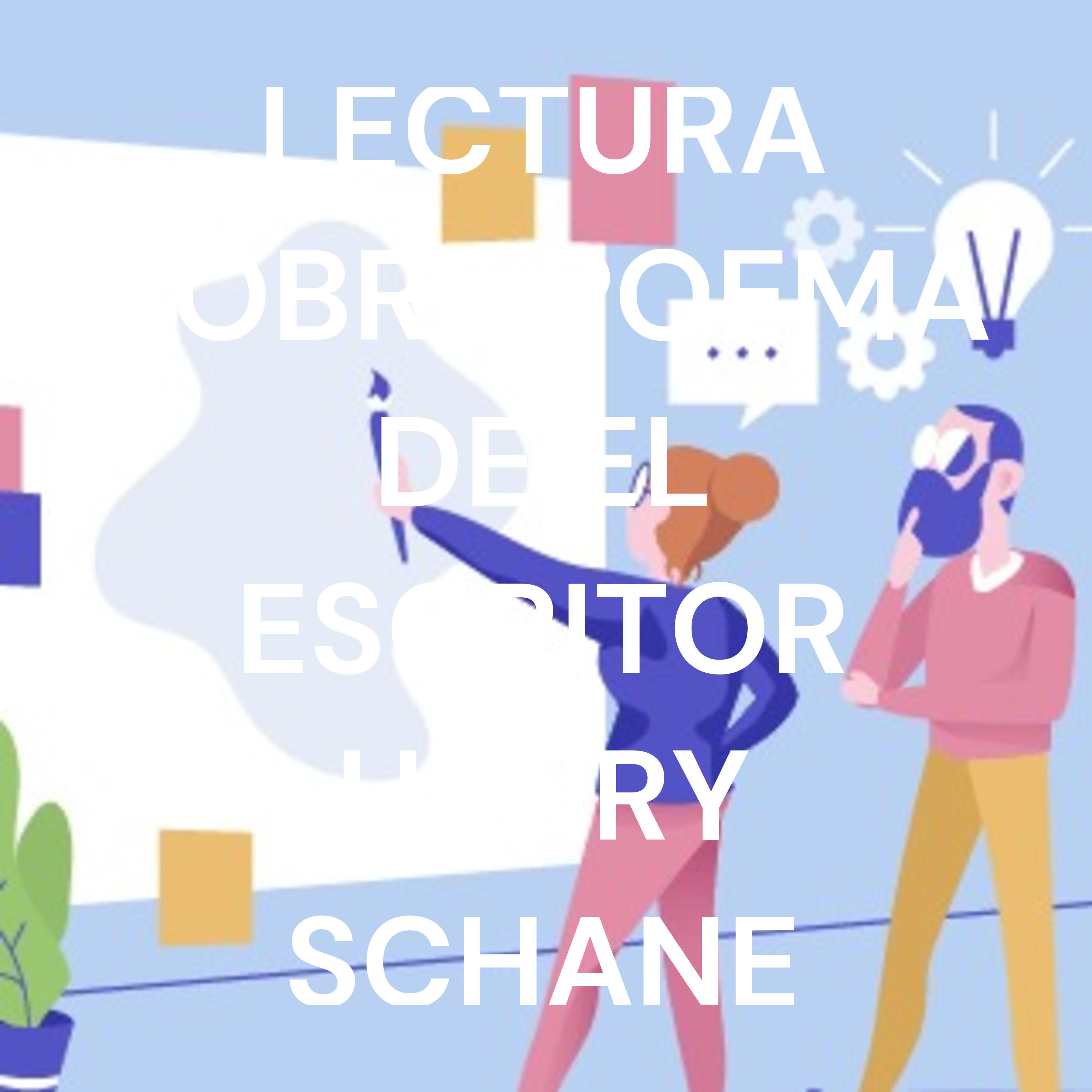 LECTURA SOBRE POEMA DE EL ESCRITOR HENRY SCHANE - Education Podcast ...