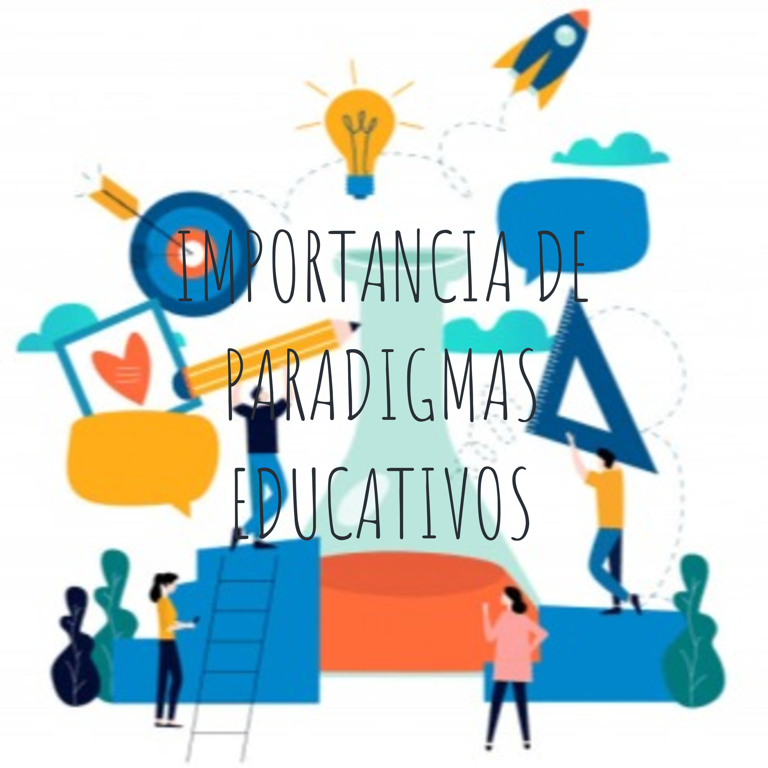 Importancia de los paradigmas en educación by IMPORTANCIA DE PARADIGMAS ...