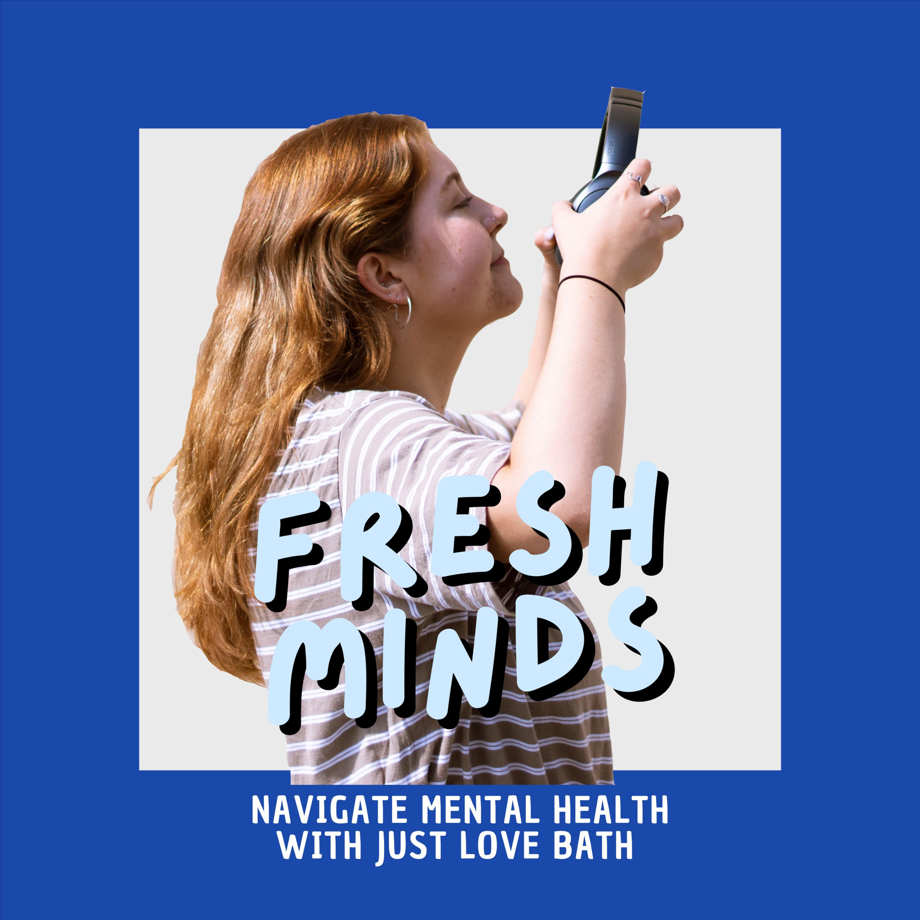 Fresh Minds – I’m on a Mental Health Podcast! – Real Life Rebs