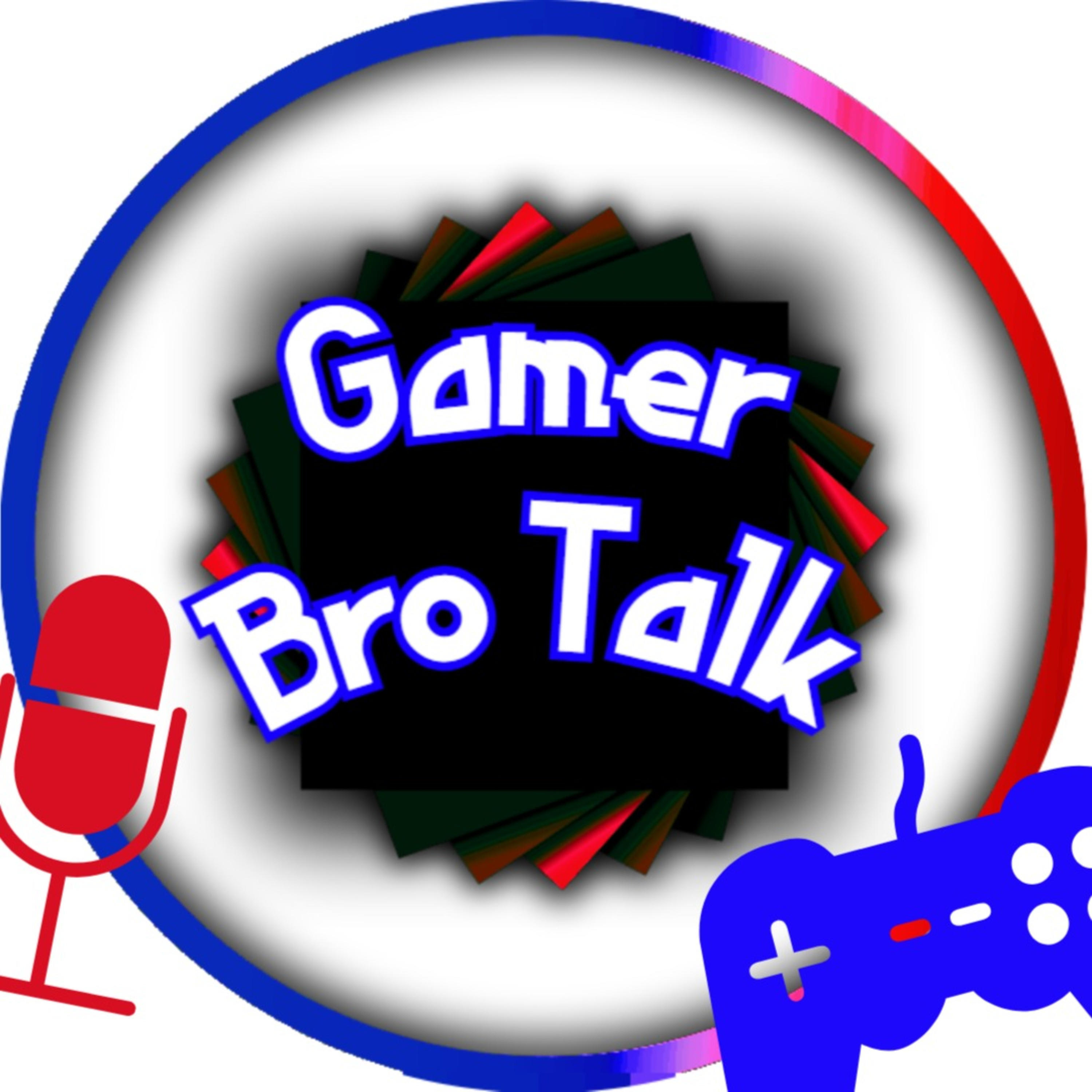 Gamer Bro Talk • A podcast on Spotify for Podcasters