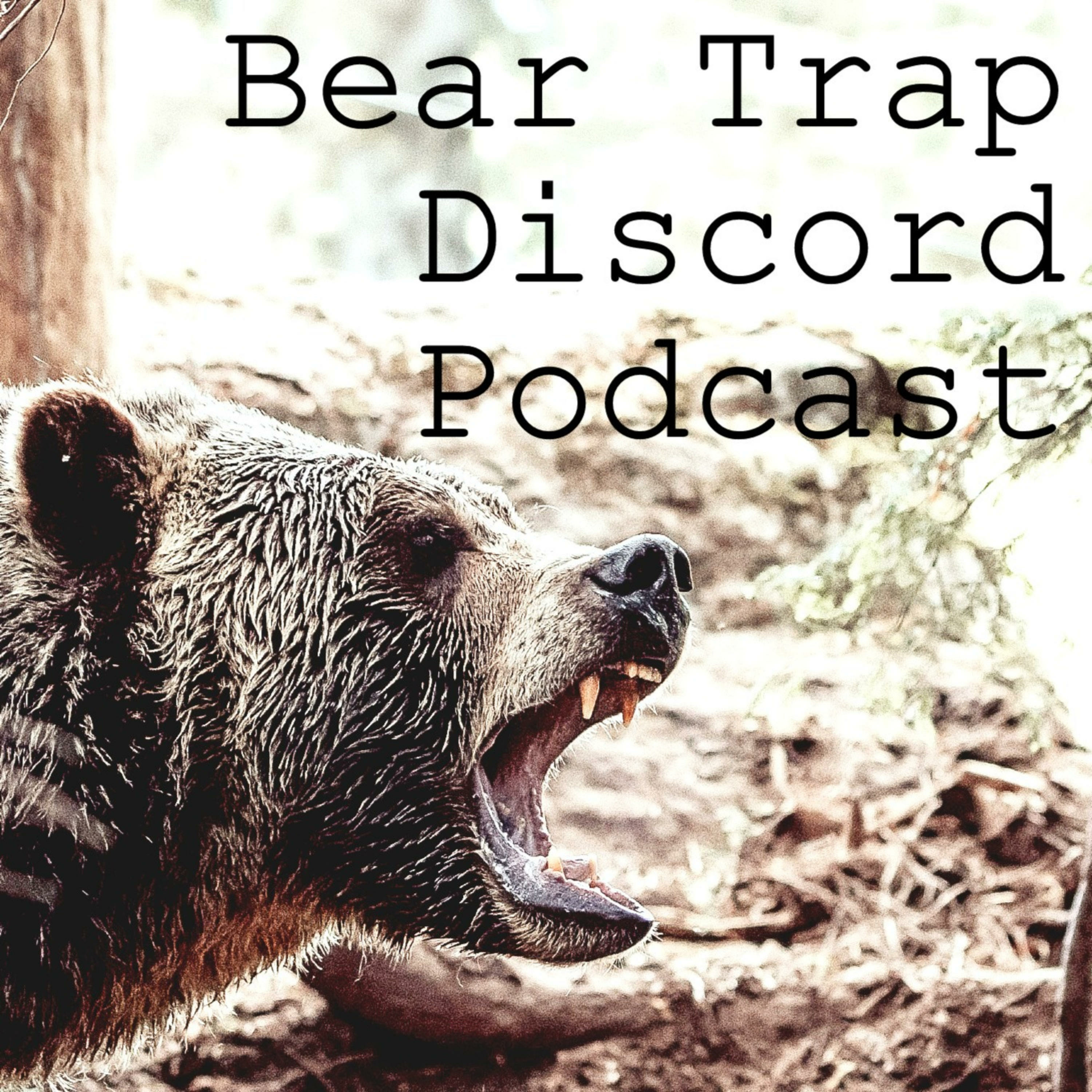 Bear Trap Discord Podcast • A podcast on Spotify for Creators