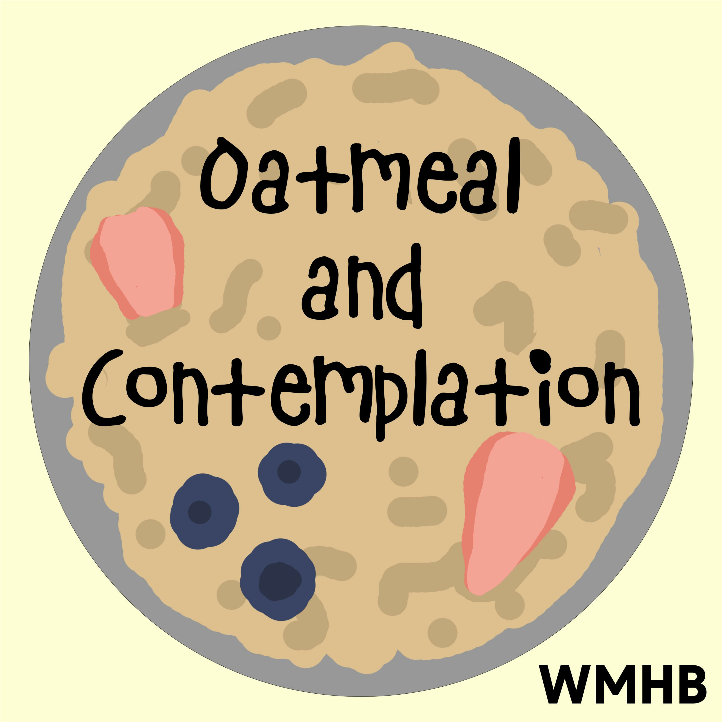 1.16.23 Overnight Oats Full Broadcast by Oatmeal and Contemplation