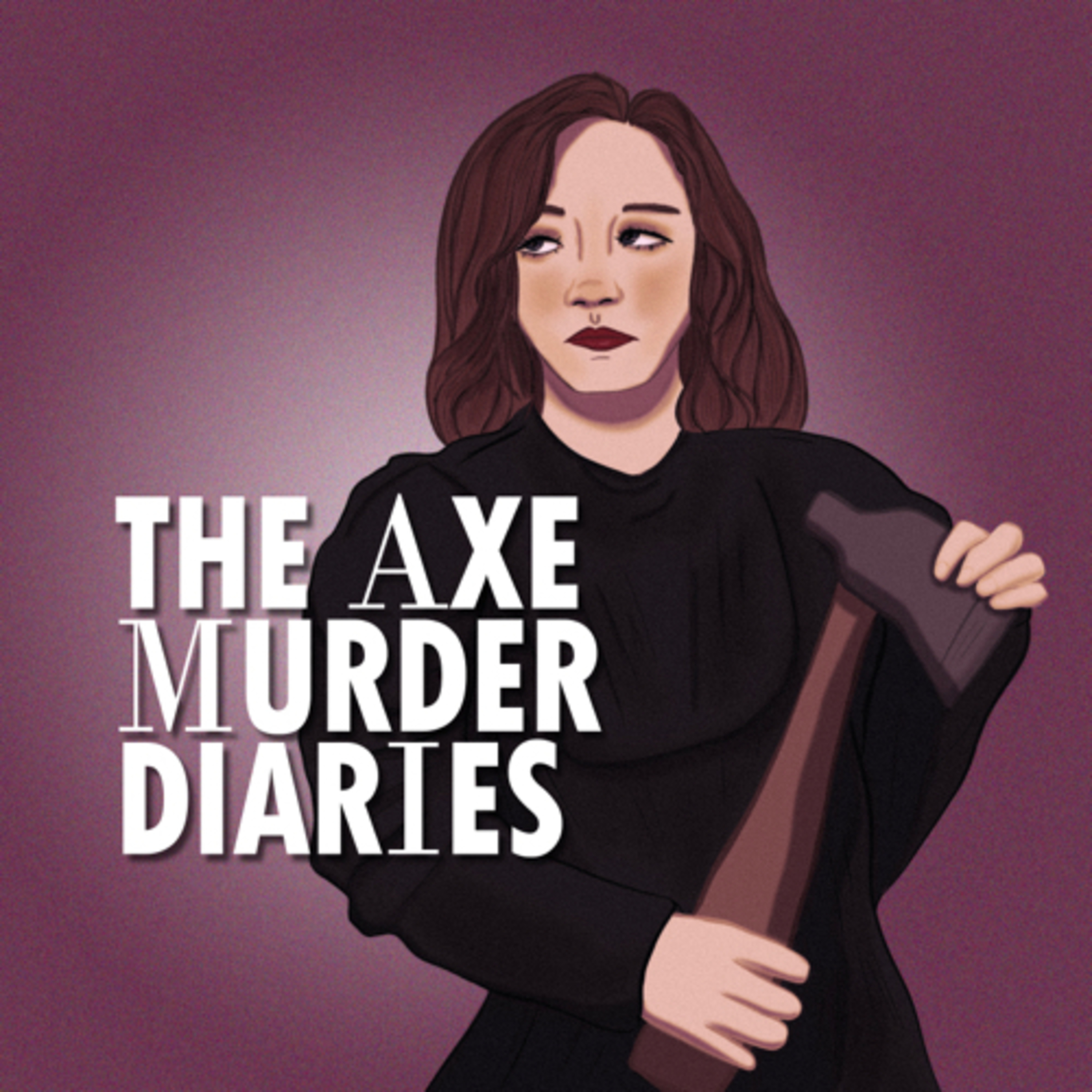 The Axe Murder Diaries • A podcast on Spotify for Podcasters