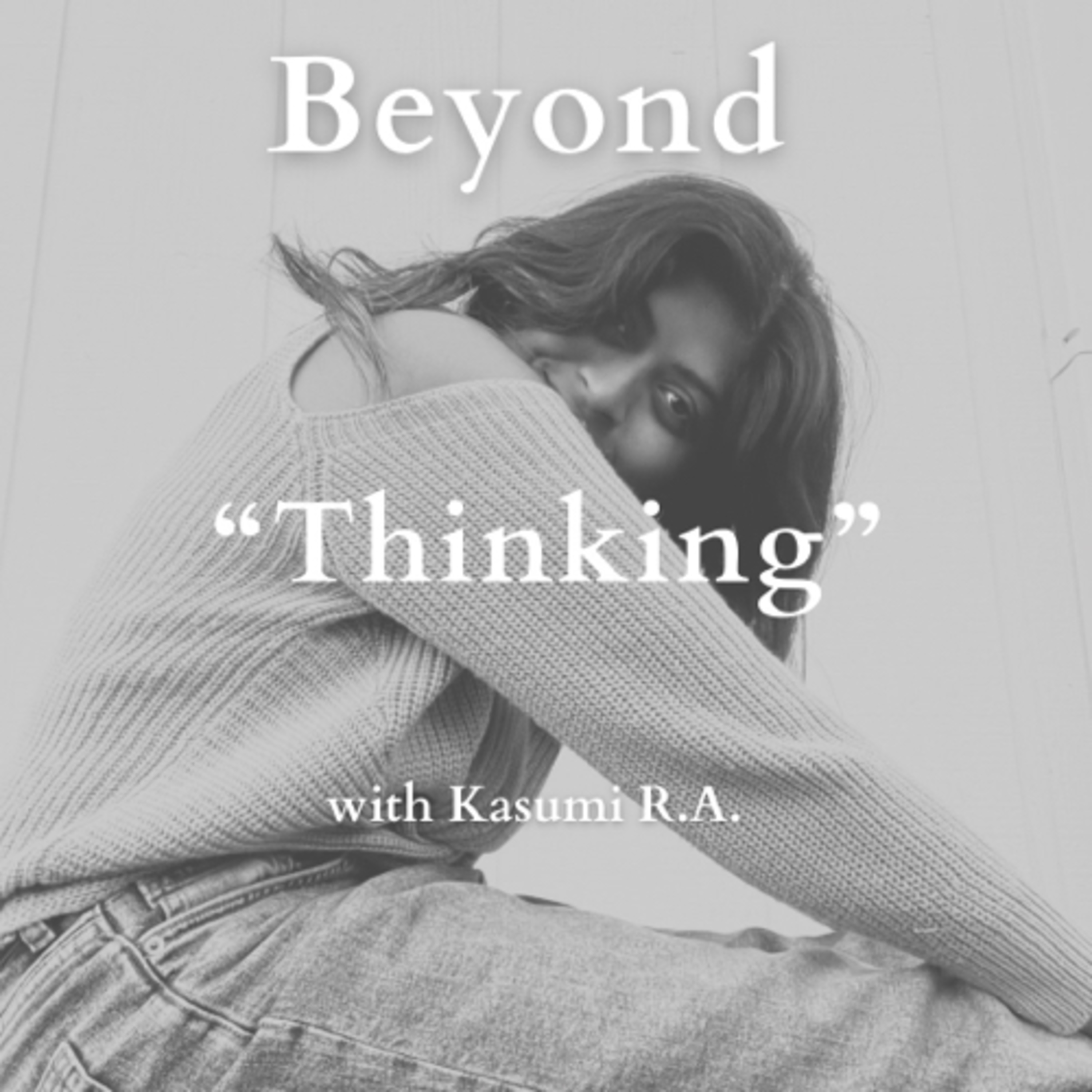 Introducing Beyond "Thinking" by Beyond “Thinking”