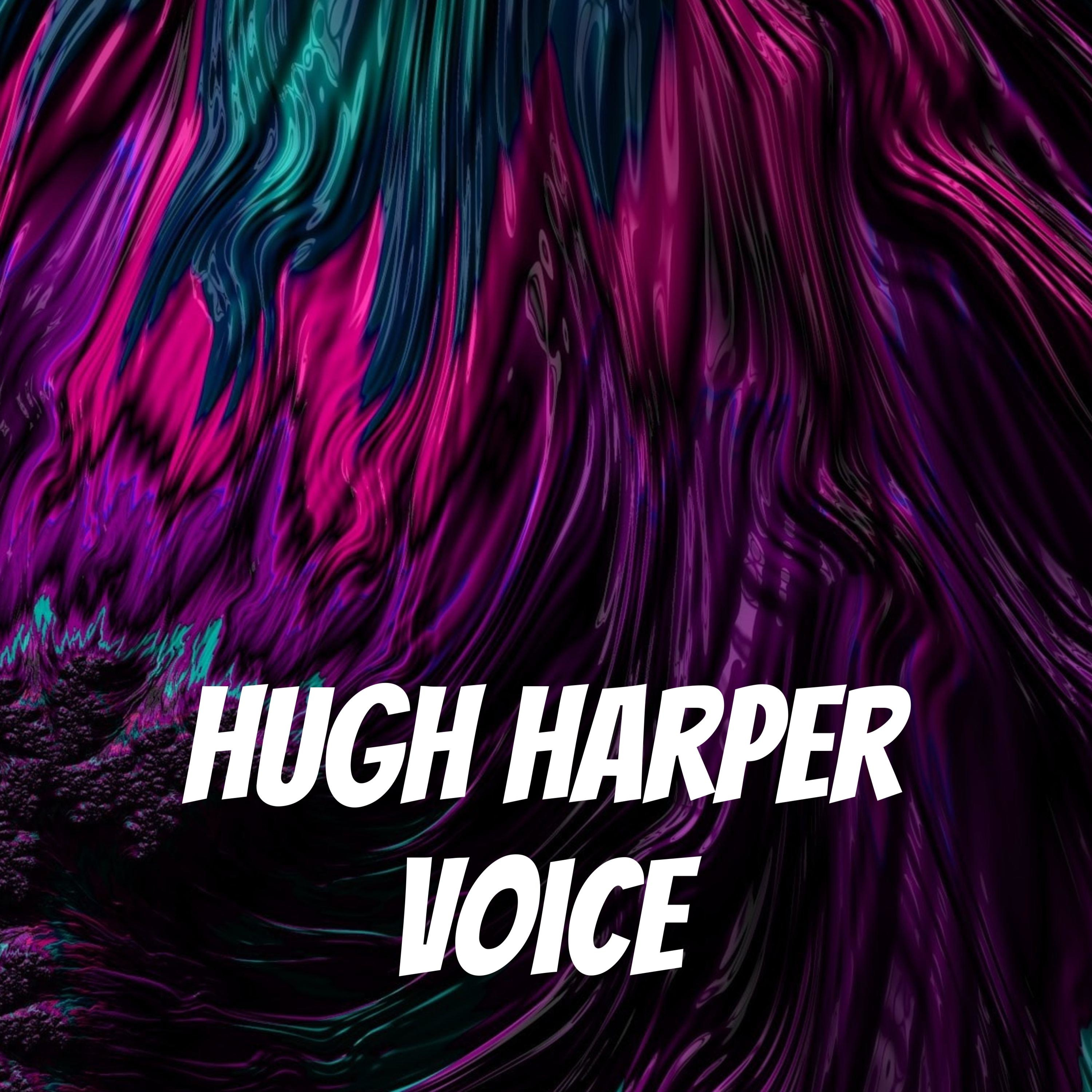 Hugh Harper Voice (Podcast) | Podchaser