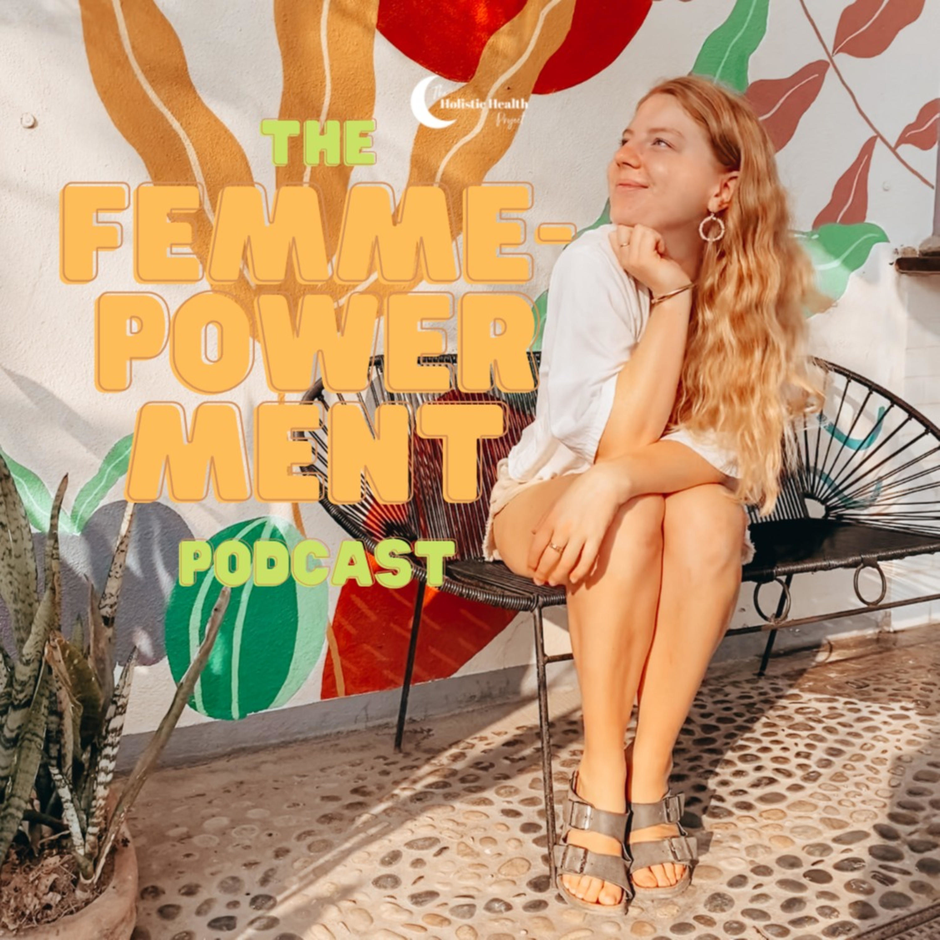 The Femme-Powerment Podcast | Podchaser