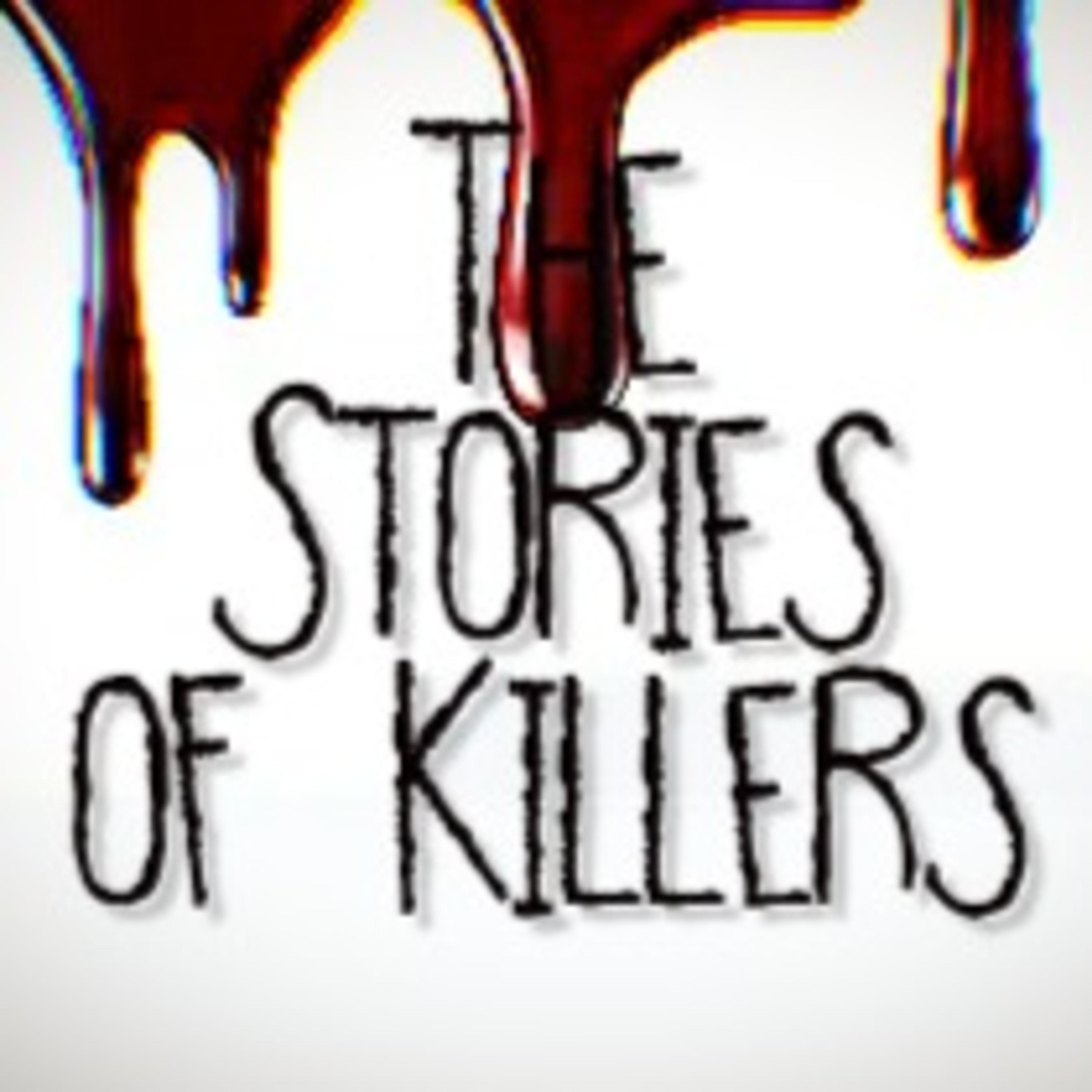 The Stories of Killers (Podcast) | Podchaser