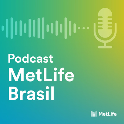 Podcast MetLife Brasil • A podcast on Spotify for Podcasters