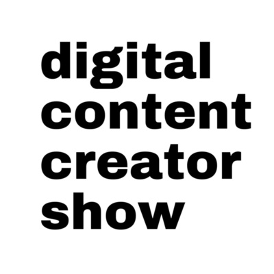 Digital Content Creator Show • A podcast on Spotify for Podcasters