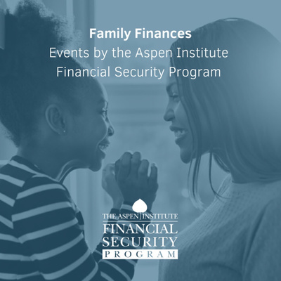 Family Finances - Events from the Aspen Institute Financial Security ...