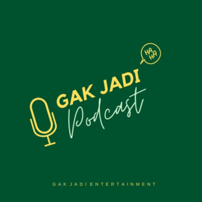 GAK JADI PODCAST • A podcast on Spotify for Podcasters