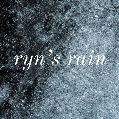ryn's rain • A podcast on Spotify for Creators