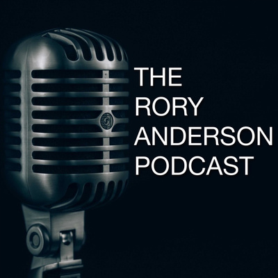 The Rory Anderson Podcast • A podcast on Spotify for Creators