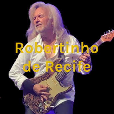 Robertinho de Recife • A podcast on Spotify for Creators