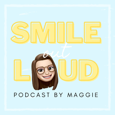 smile out loud • A podcast on Spotify for Podcasters